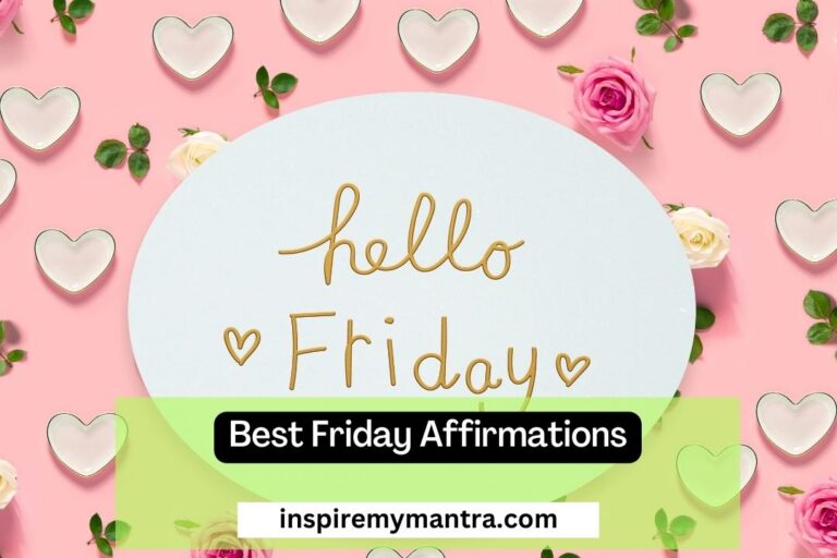 250+ Best Friday Affirmations Conquer Friday Fatigue