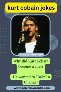200+ Kurt Cobain Jokes - Finding Joy in Music