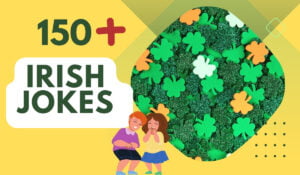 150+ Irish Jokes - Lighten Your Day with Humor