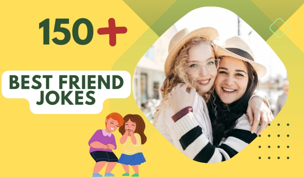 150+ Best Friend Jokes - Laughter for Lifelong Bonds