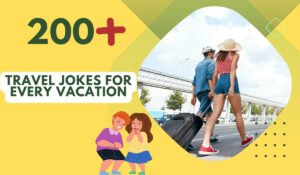 200+ Travel Jokes for Every Vacation - Laugh Your Way to Relaxation